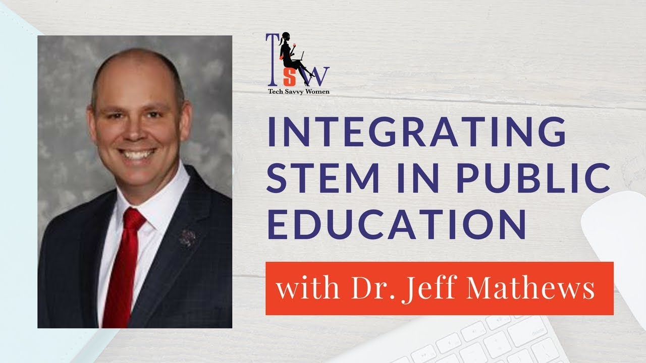 Integrating STEM in Public Education with Dr Jeff Mathews - YouTube