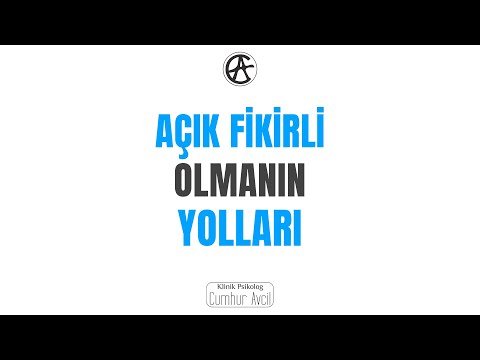 Açık Fikirli Olmanın Yolları