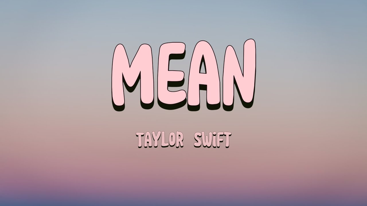Mean - Taylor Swift (lyrics) (Taylor's Version) - YouTube