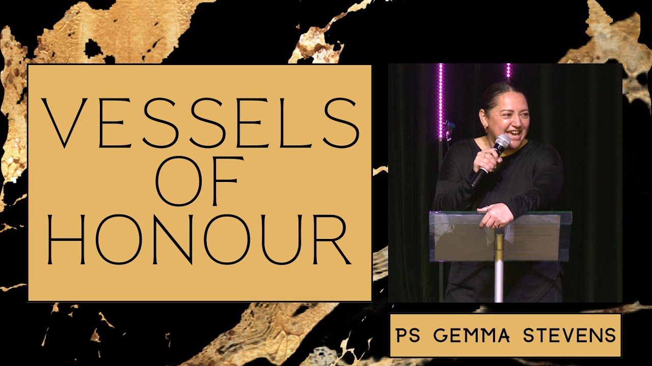 Vessels Of Honour | Gemma Stevens | Advance Church NZ - YouTube