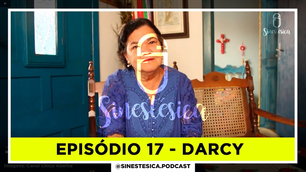 EPISÓDIO 17 - DARCY - Um pouco sobre Dona Darcy Breves de Almeida e ...