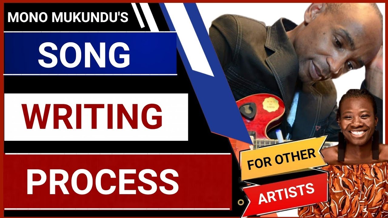 Song Writing For Other Artists-Mono Mukundu - YouTube