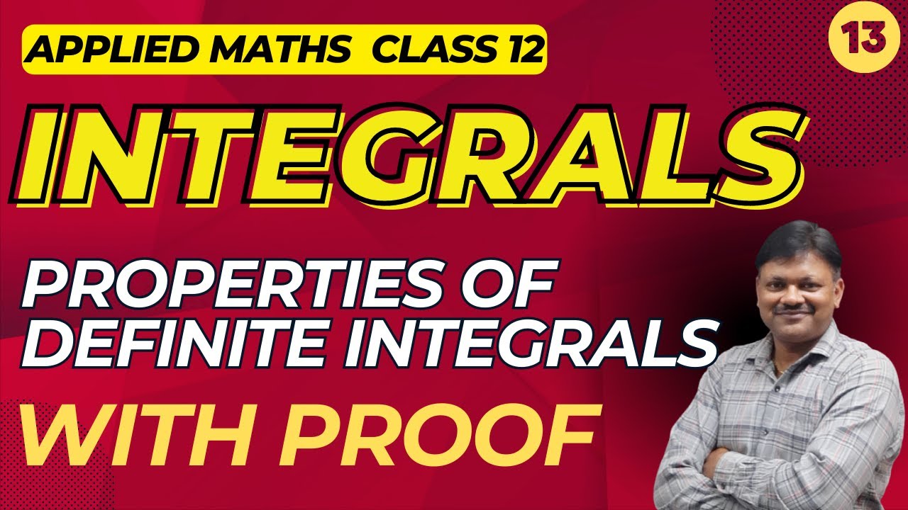 Integrals | Part 13 | Properties of Definite Integral (with proof ...