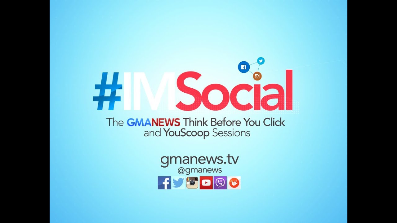 #IMSocial: The GMA News Think Before You Click YouScoop Sessions - YouTube