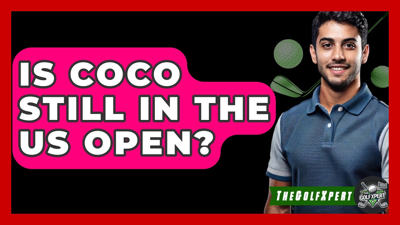 Is Coco Still in the US Open? - The Golf Xpert - YouTube