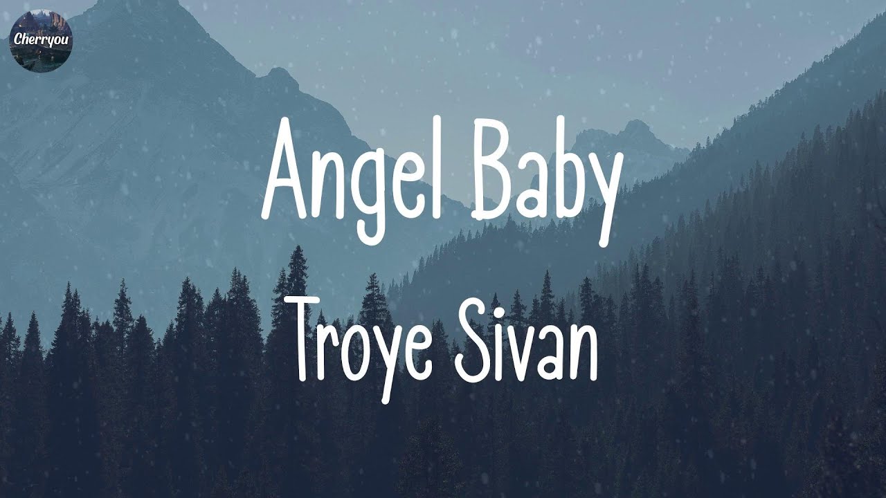 Troye Sivan - Angel Baby (Lyrics) | Ed Sheeran, Alan Walker,... (MIX ...