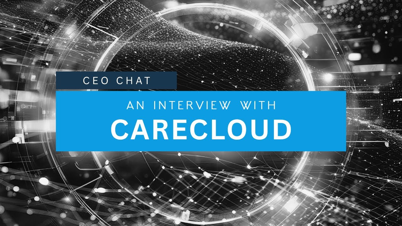 Exploring CareCloud's Strategic Growth | CEO Chat with Stephen Snyder ...