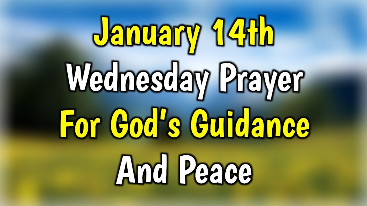 14th January Prayer for God’s Guidance and Peace Today | Wednesday ...