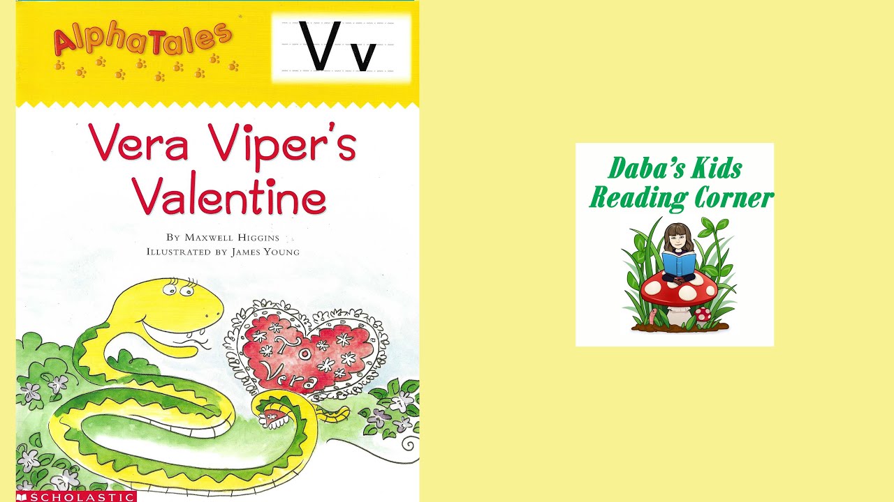 ALPHA TALES, VERA VIPER’S VALENTINE by Maxwell Higgins (Kids Book Read ...