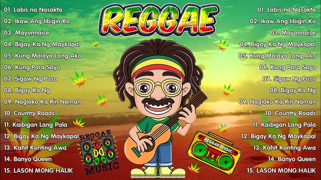 TAGALOG REGGAE LOVE SONGS 2023 | MOST REQUESTED REGGAE MUSIC 2023 | TOP 100 REGGAE SONG 2023 ...