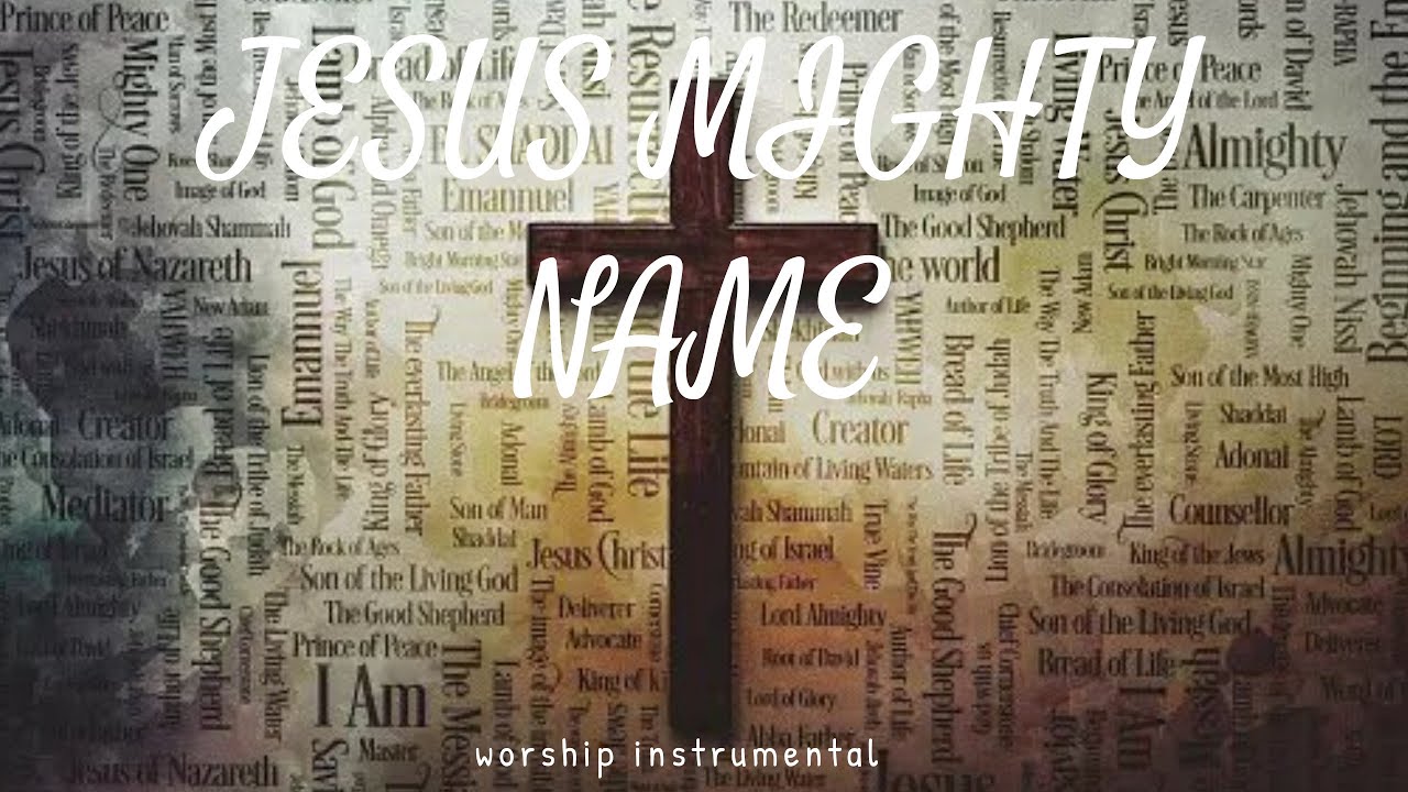Intense Worship Instrumental - JESUS MIGHTY NAME - PRAYER MUSIC - YouTube