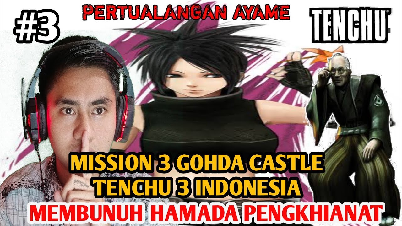 AYAME MISSION 3 GOHDA CASTLE, BUNUH HAMADA SI PENGKHIANAT! - TENCHU 3 ...