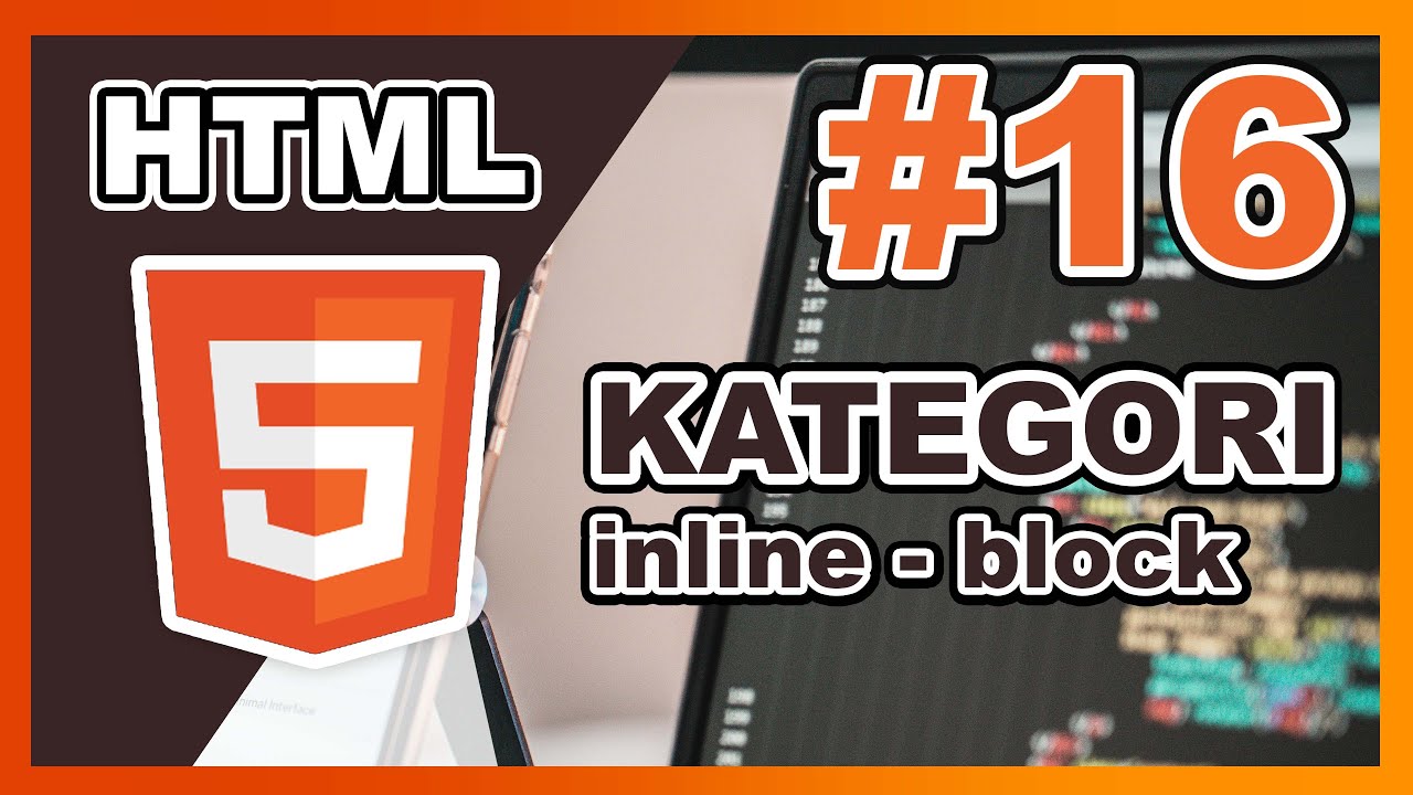 HTML Dasar - 16 - Kategori Inline dan Block pada HTML - YouTube