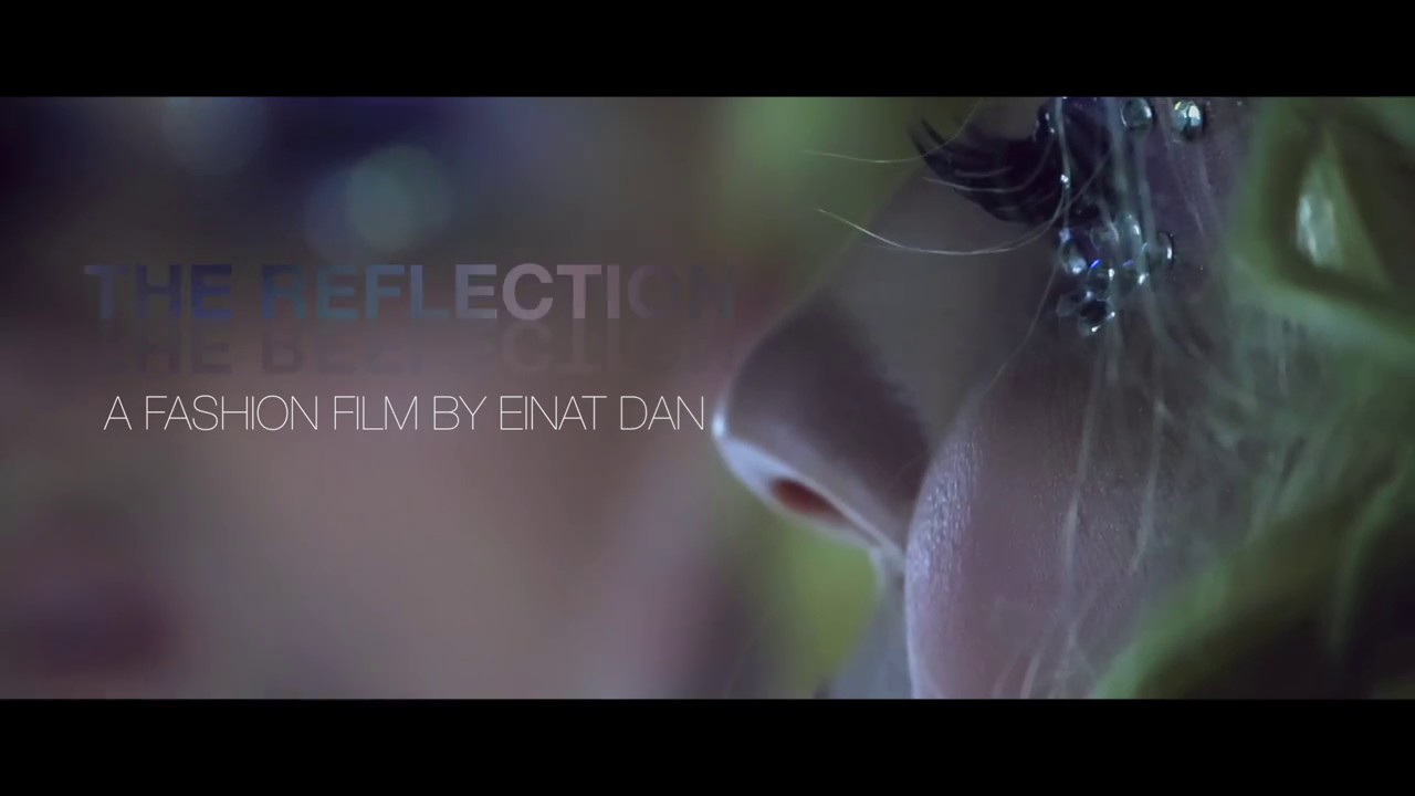 THE REFLECTION Teaser - Fashion film (2017) by Einat Dan - YouTube