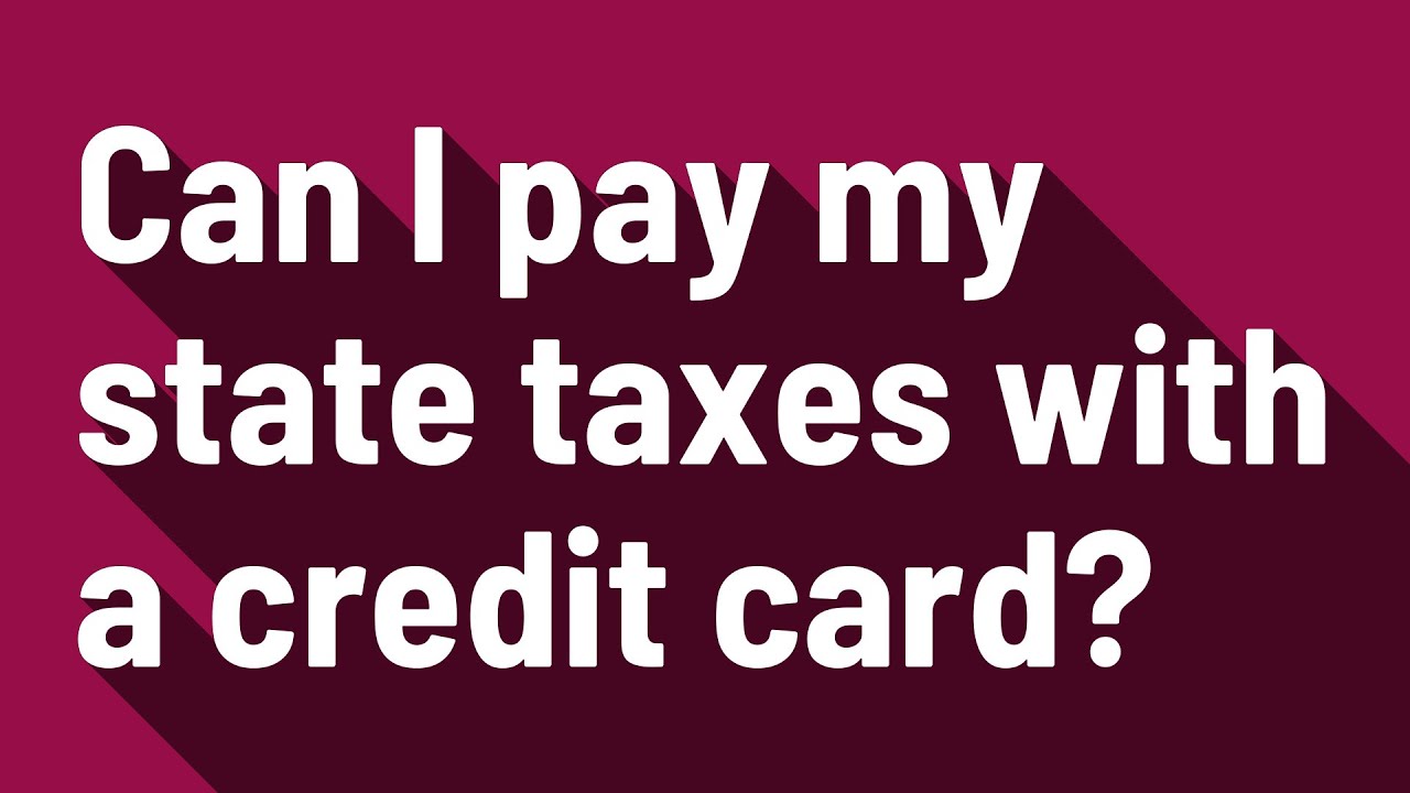 Can I Pay My State Taxes With A Credit Card YouTube can-i-pay-my-state-taxes-with-a-credit-card-youtube