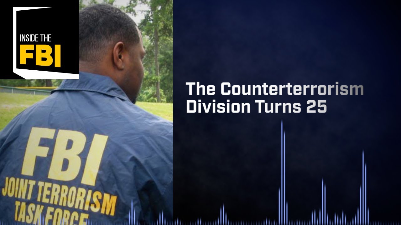 Inside the FBI Podcast: The Counterterrorism Division Turns 25 - YouTube