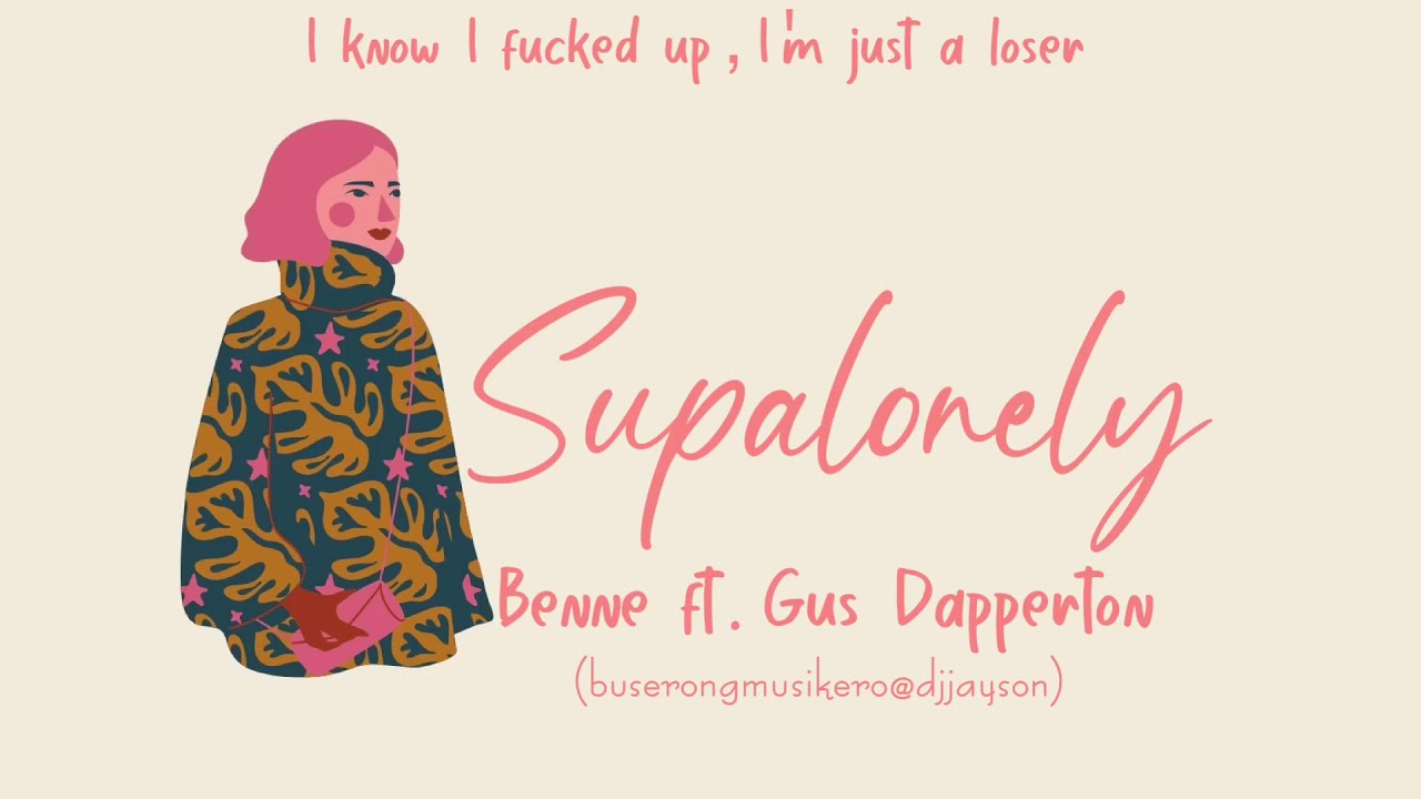 Supalonely - BENEE - (Lyrics) ft. Gus Dapperton ️ - YouTube