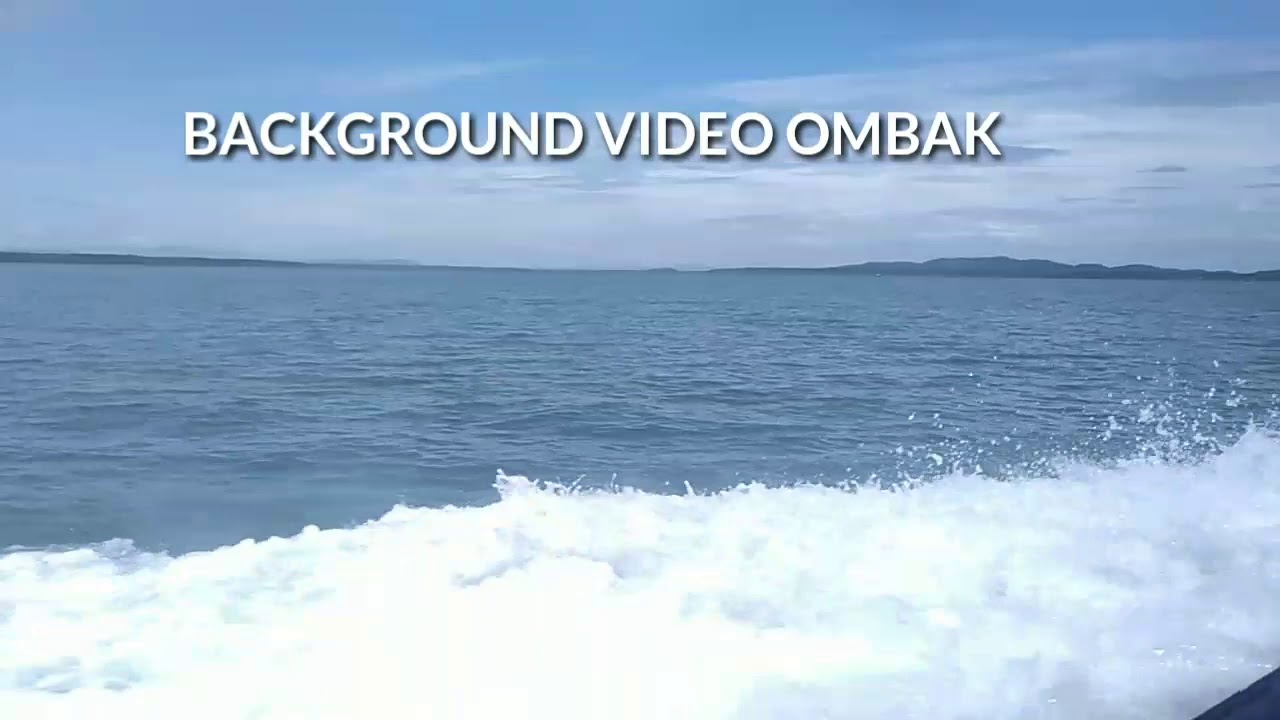 BACKGROUND VIDEO OMBAK | OMBAK | LAUT | MOTION VIDEO | ANIMASI - YouTube