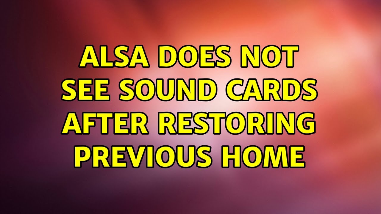 ALSA does not see sound cards after restoring previous HOME - YouTube