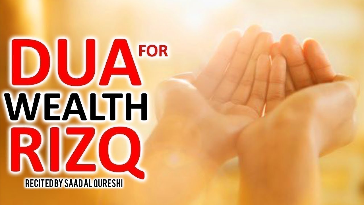Dua That Will Grant You Rizq & Wealth From Where You Can't Even Imagine ...