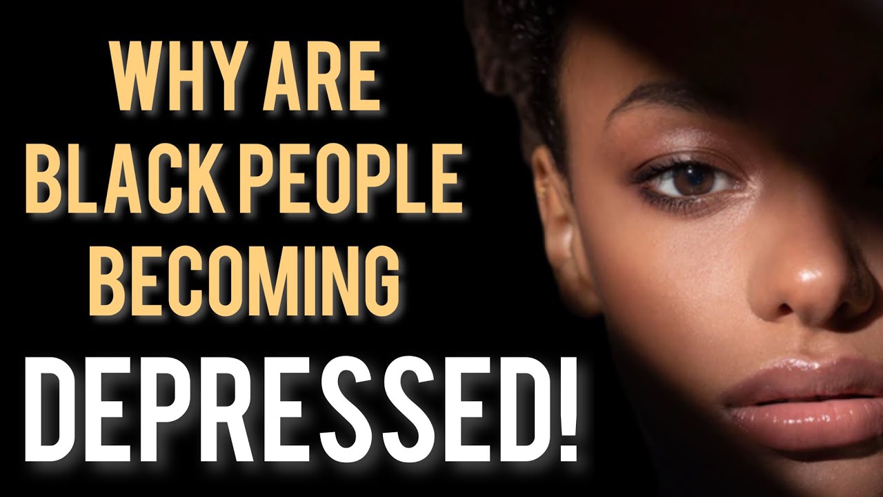 Why Are More Black People Becoming Depressed? | 5 Ways On How To Cure ...