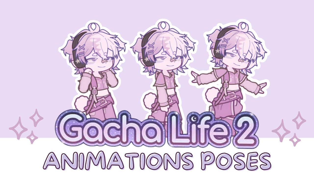 GACHA LIFE 2 ANIMATION POSES ALL FREE - YouTube