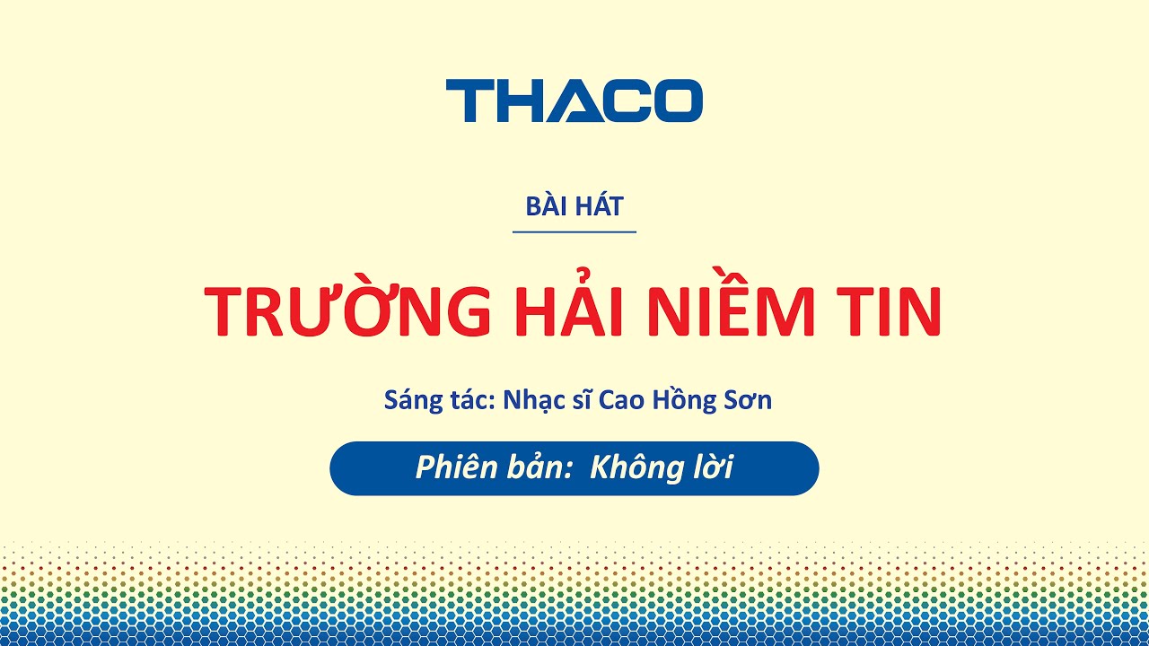 TRƯỜNG HẢI NIỀM TIN (KHÔNG LỜI) - 11.2024| THACO Group - YouTube