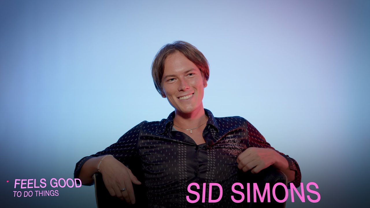 Sid Simons Interview | FEELS GOOD TO DO THINGS - YouTube