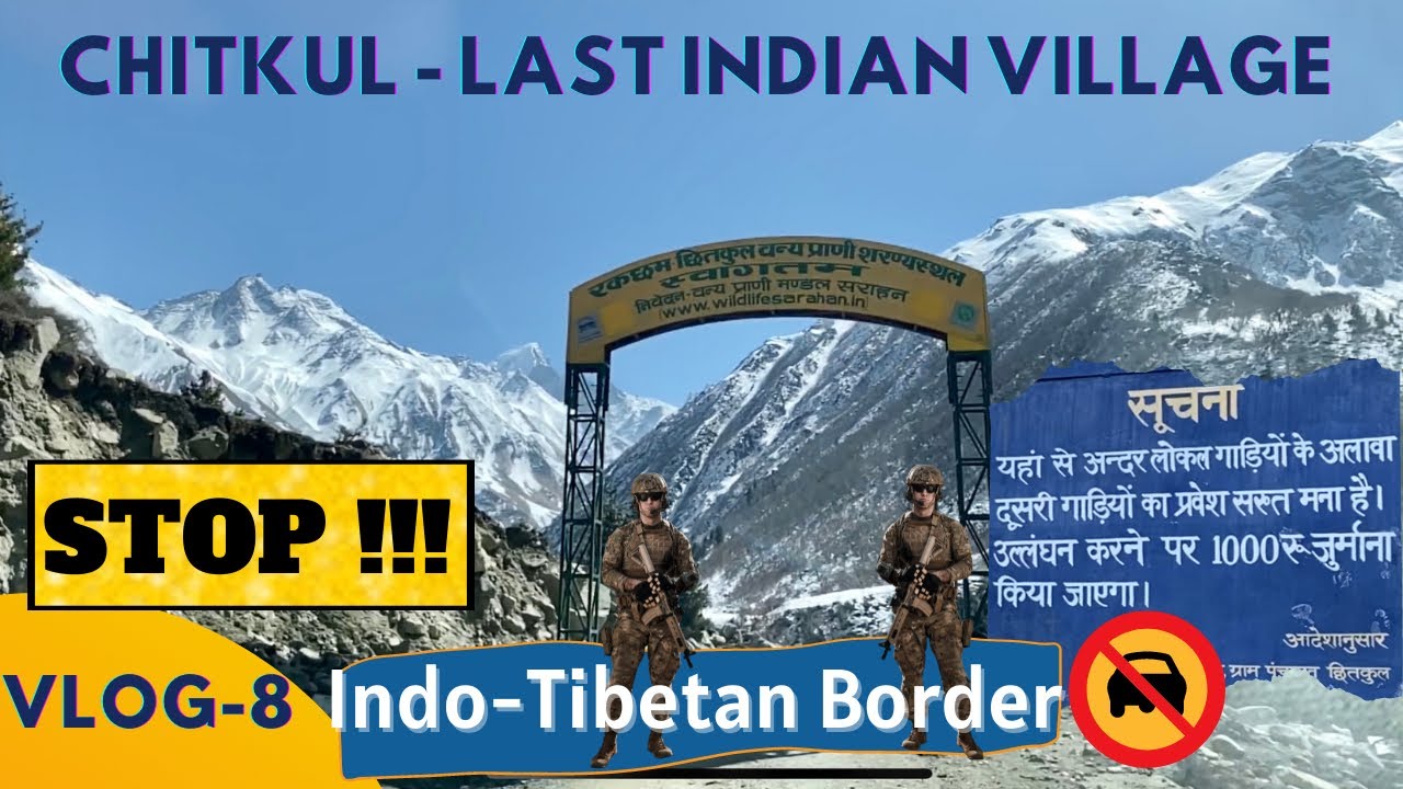 China Border phuch gaye EP-4 Chitkul Kinnaur Road Trip | Explore ...