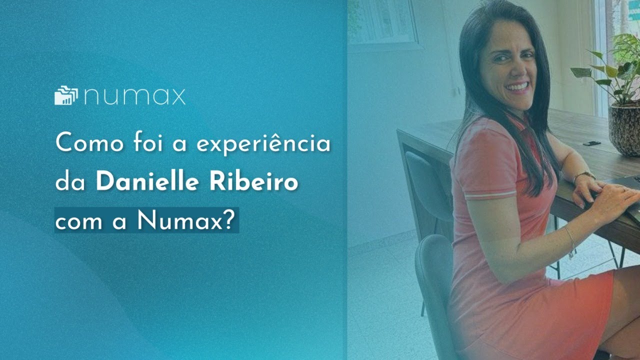 Como foi a experiência da Danielle Ribeiro com a Numax? - YouTube
