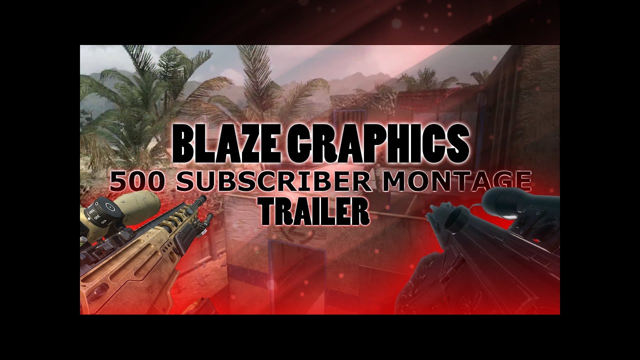 Blaze Graphics 500 Subscriber Montage Teaser - YouTube