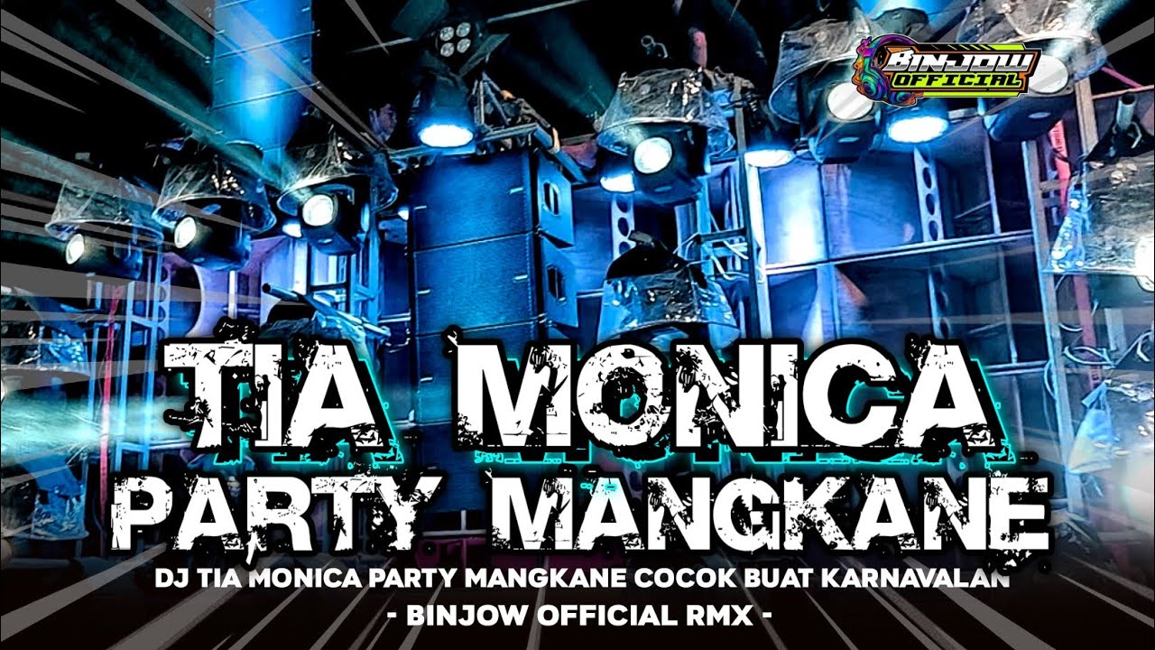 DJ TIA MONICA PARTY VIRAL TIKTOK X LAMPU KAKA || BY BINJOW OFFICIAL ...