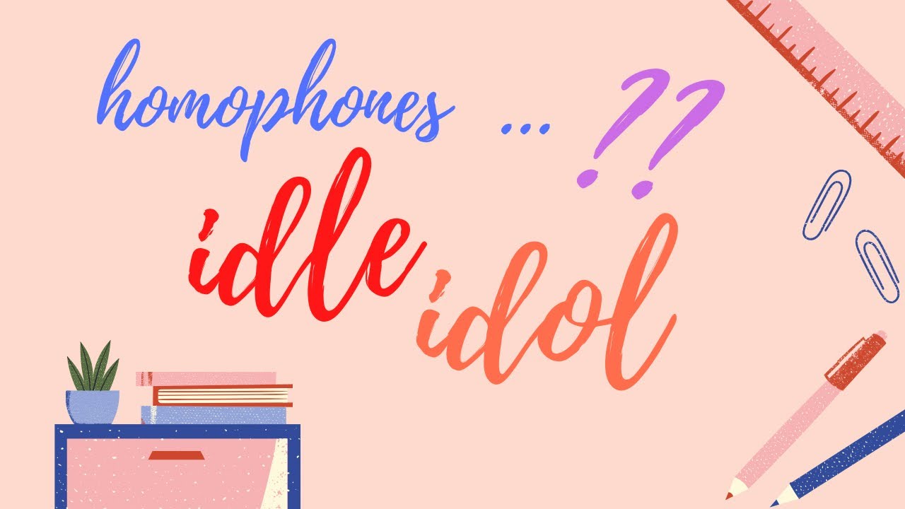 🌹idle VS idol 邊個字嘅意思係明星呢 ⁉️| 英文考試溫習 | 英文文法 | 英文同音詞 homophones | 廣東話中文字幕 ...