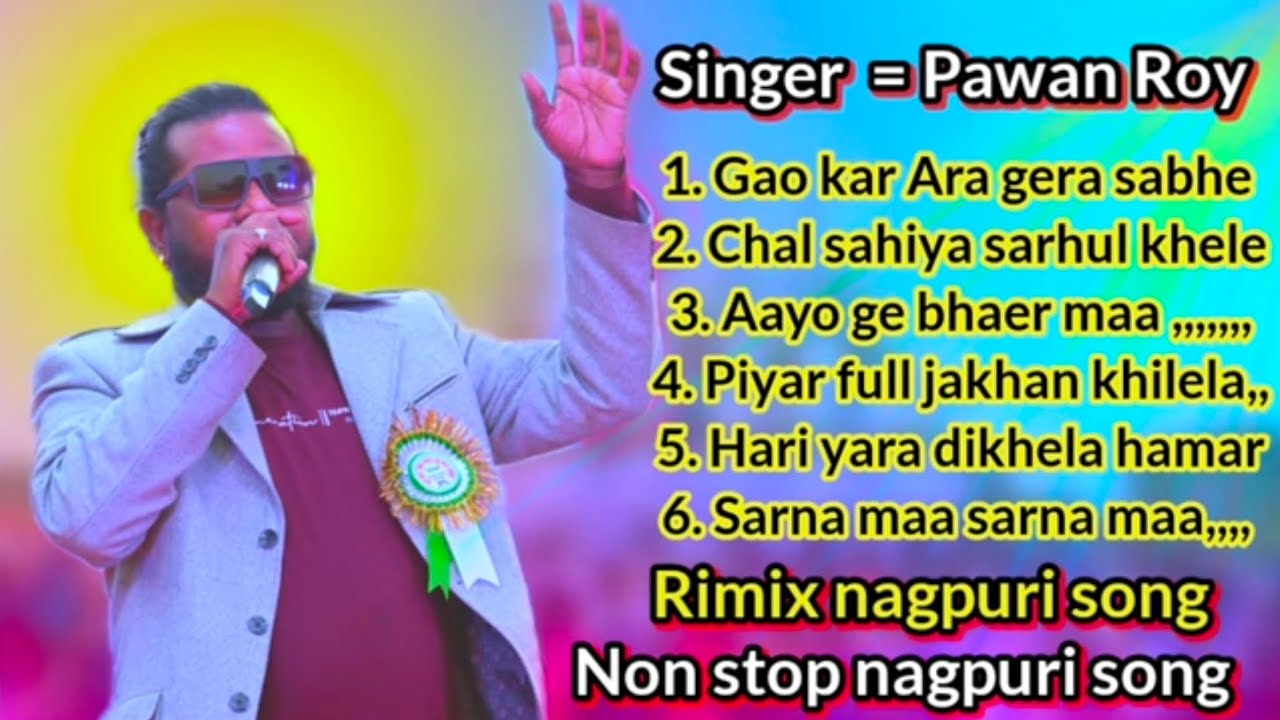 Singer__=_Pawan_Roy__Non_stop_Nagapuri_songs__!!_Sarhul_ka__New_Rimix ...