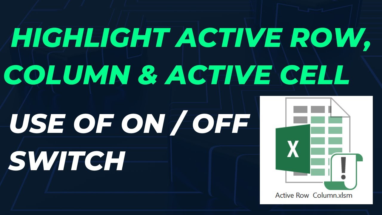 How to Highlight Active Row, Column & Active Cell. Use of ON & OFF ...