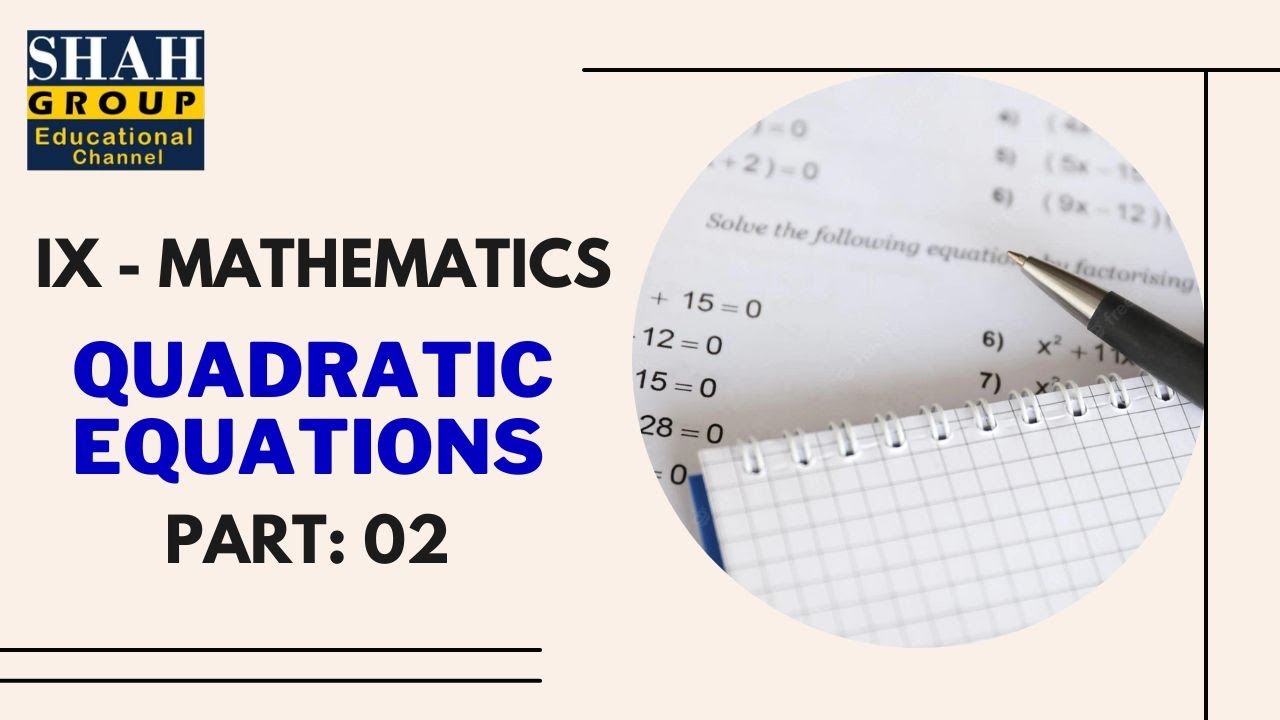 IX MATHEMATICS| CHAPTER: QUADRATIC EQUATIONS| PART: 2 - YouTube