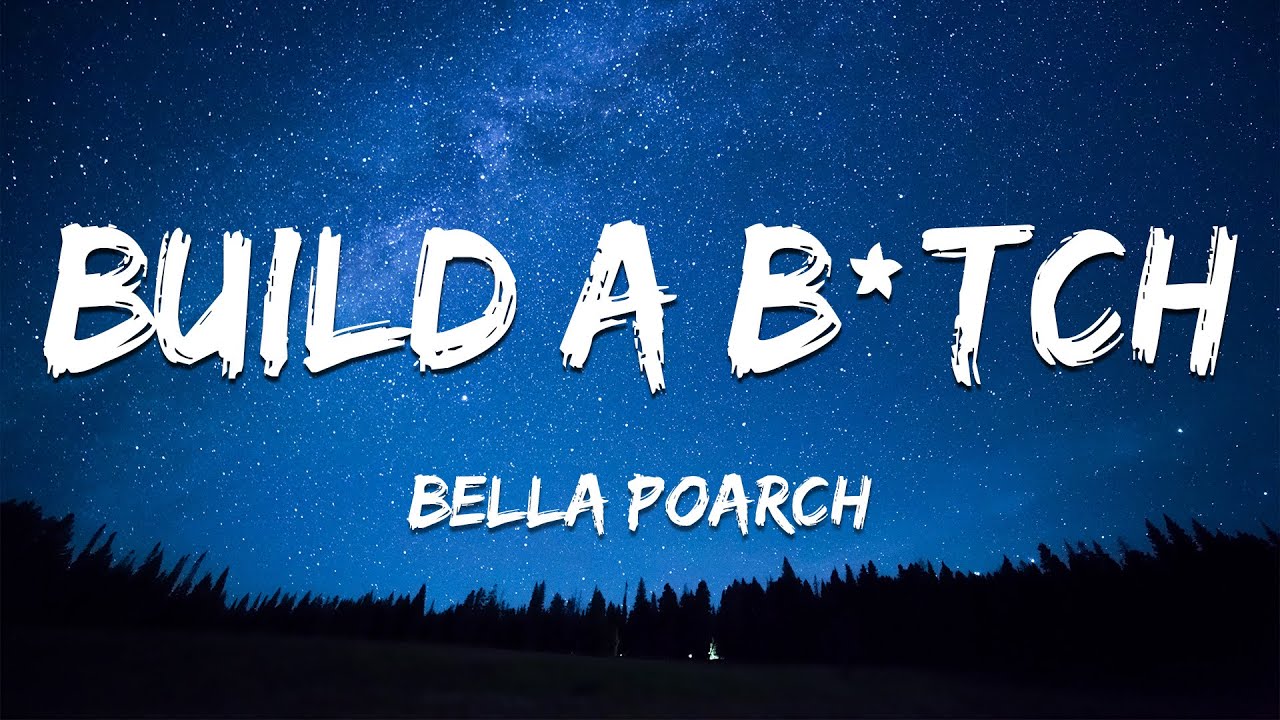 Bella Poarch - Build a B*tch (Lyrics) - YouTube