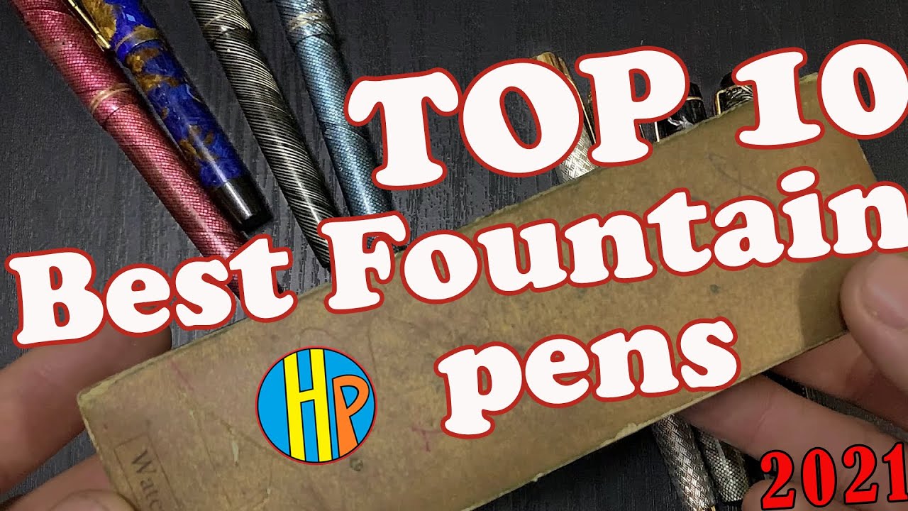 TOP 10 - The Best Fountain Pens found in 2021 [Happy Pens collection ...