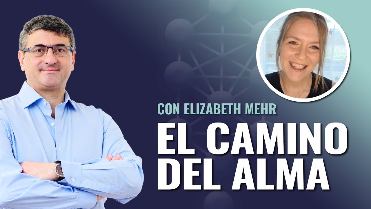 El CAMINO del ALMA 🎙️ Mario Sabán y Elizabeth Mehr - YouTube