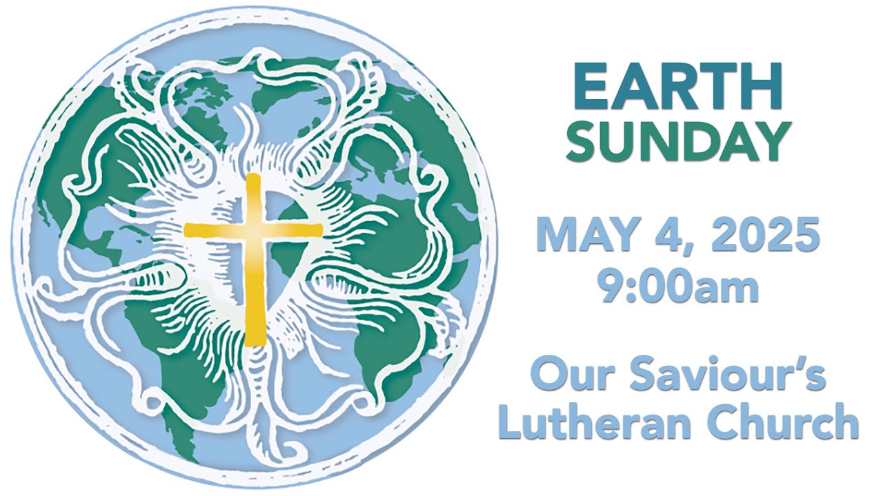 Earth Sunday, May 4, 2025, 9am Live Stream @OurSaviours - YouTube
