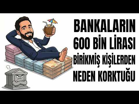 Bankalar Neden 650.000 Lira Biriktirmiş Kişilerden Korkar?