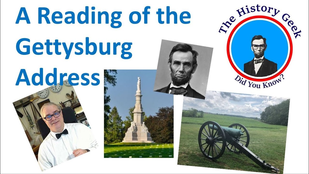 A Reading of the Gettysburg Address: The History Geek Did You Know ...