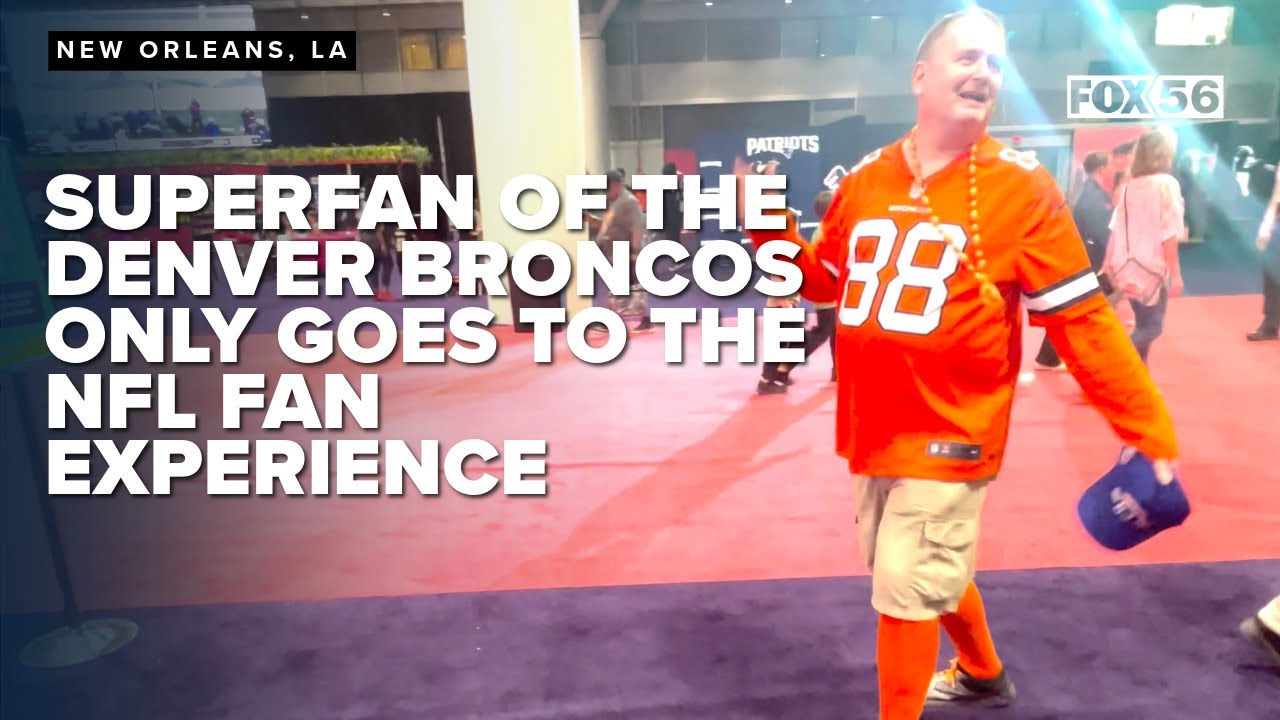 Superfan of the Denver Broncos only goes to the NFL Fan Experience ...