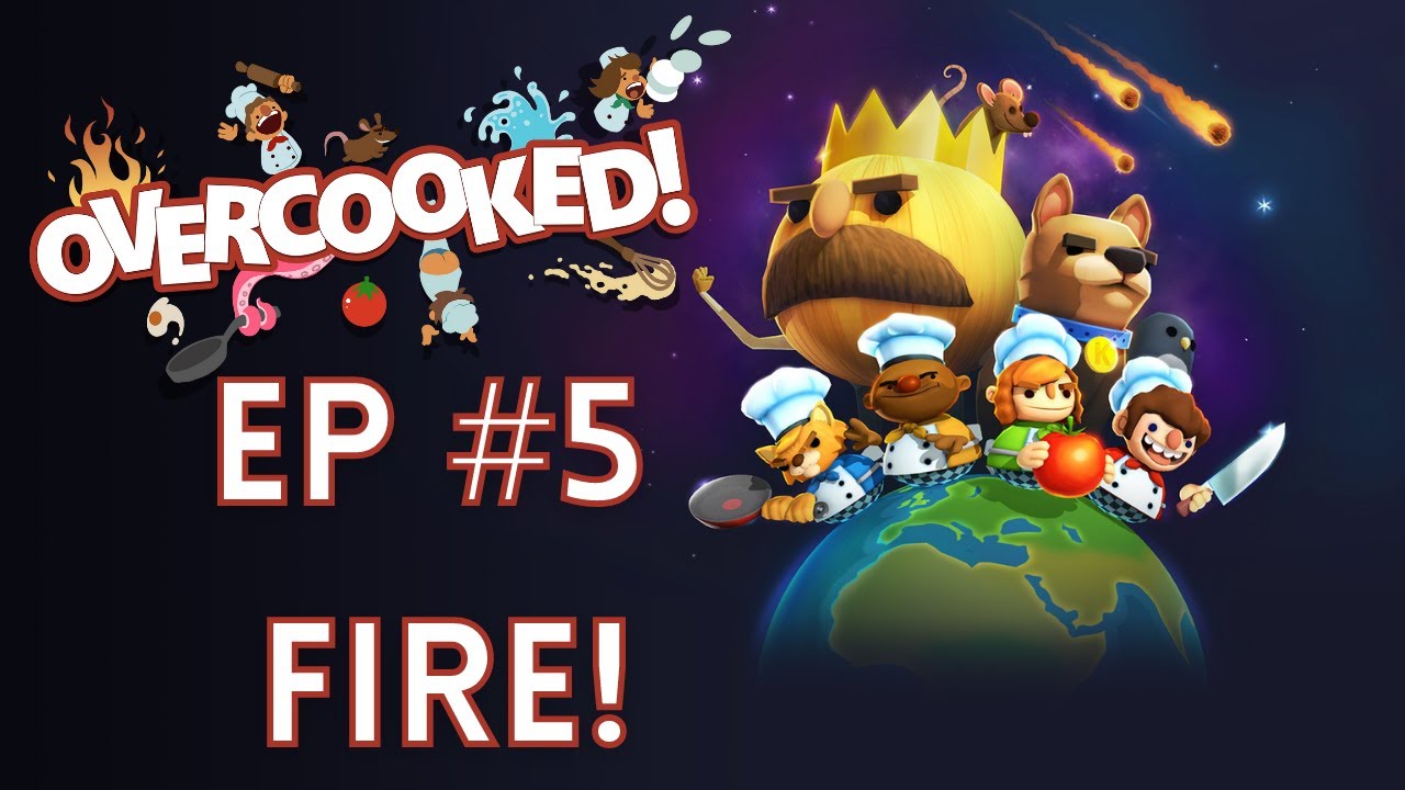 Fire! : Overcooked #5 - YouTube
