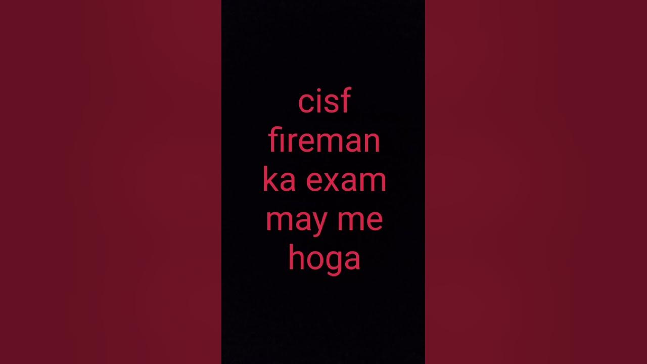 Cisf Fireman Ka Exam Date YouTube cisf-fireman-ka-exam-date-youtube
