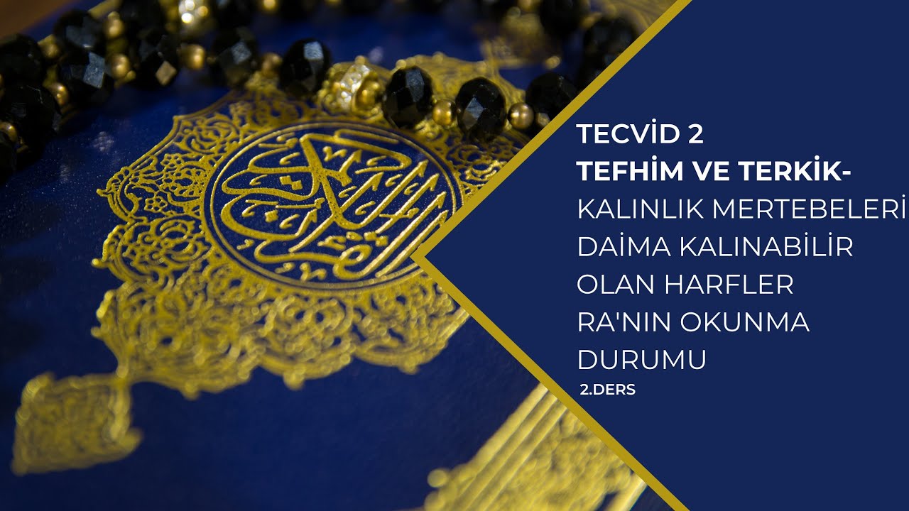 2.DERS TEFHİM VE TERKİK - DAİMA KALIN OLAN HARFLER, RA'NIN OKUNMA ...