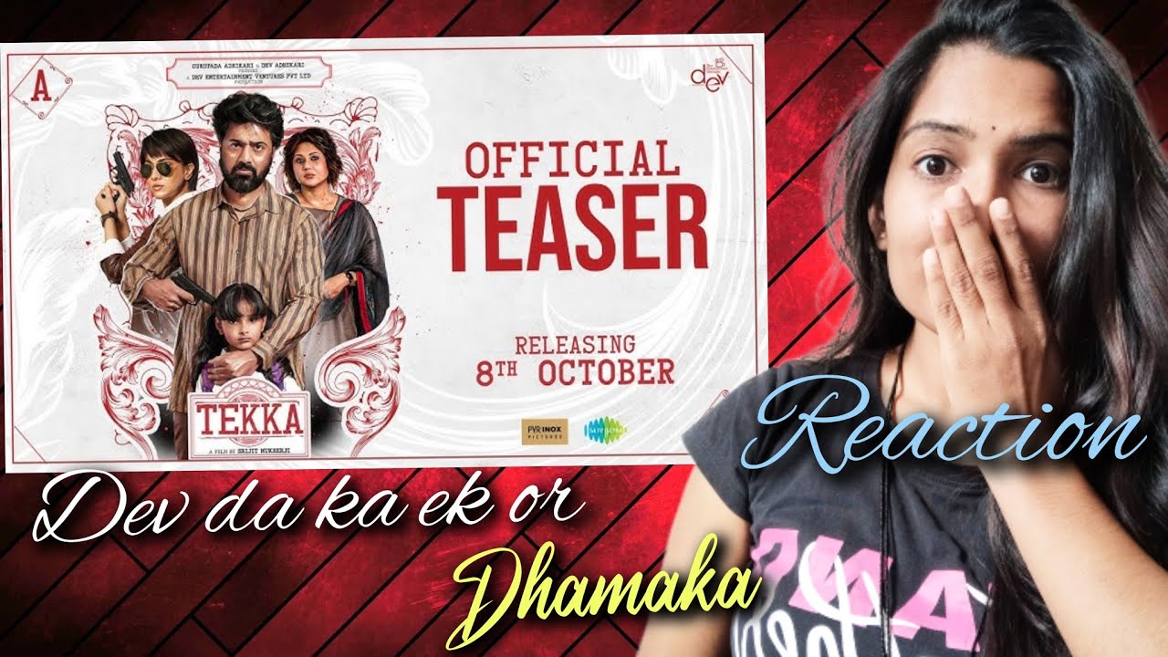 Tekka Teaser Reaction| Dev | Shrijit Mukharjee | Superstar Dev - YouTube
