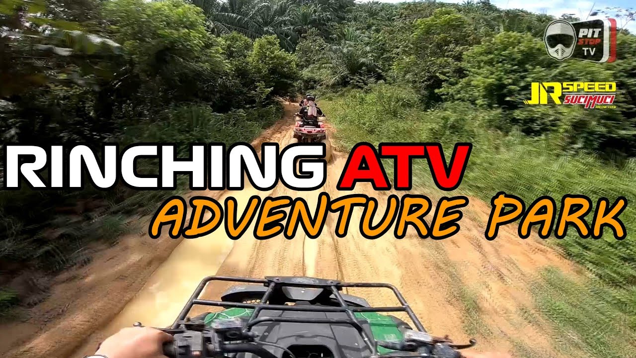 RINCHING ATV ADVENTURE PARK BERSAMA JR SPEED SUCIMUCI RACING TEAM - YouTube