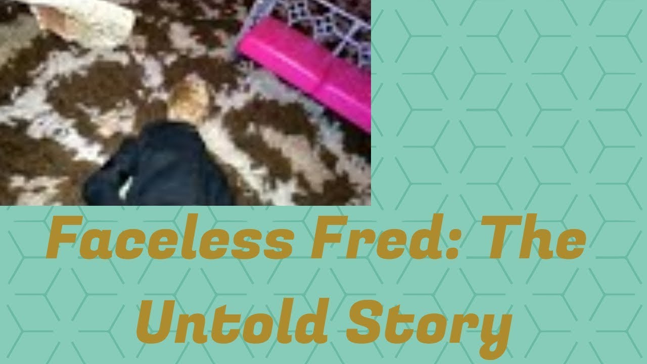 Faceless Fred #2: The Untold Story - YouTube