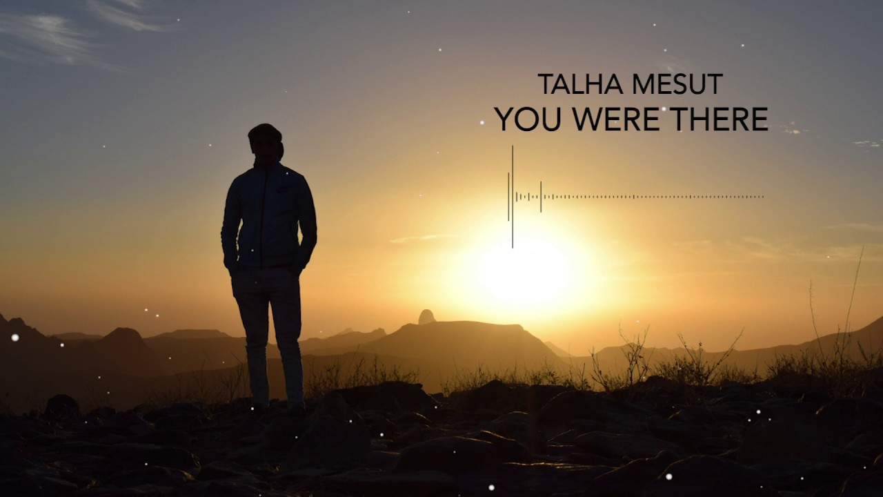 You Were There no Music Talha Mesut Official Lyrics Video YouTube you-were-there-no-music-talha-mesut-official-lyrics-video-youtube